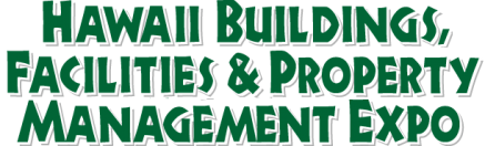 Hawaii Buildings, Facilities & Property Managemement Expo